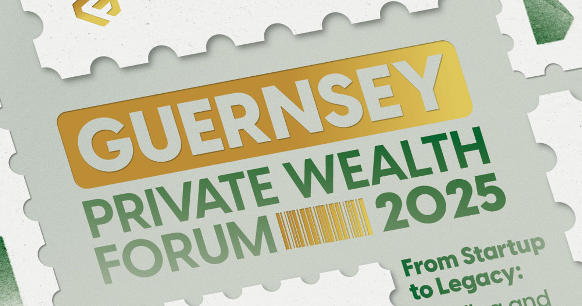 Guernsey Private Wealth Forum 2025 - Guernsey Finance